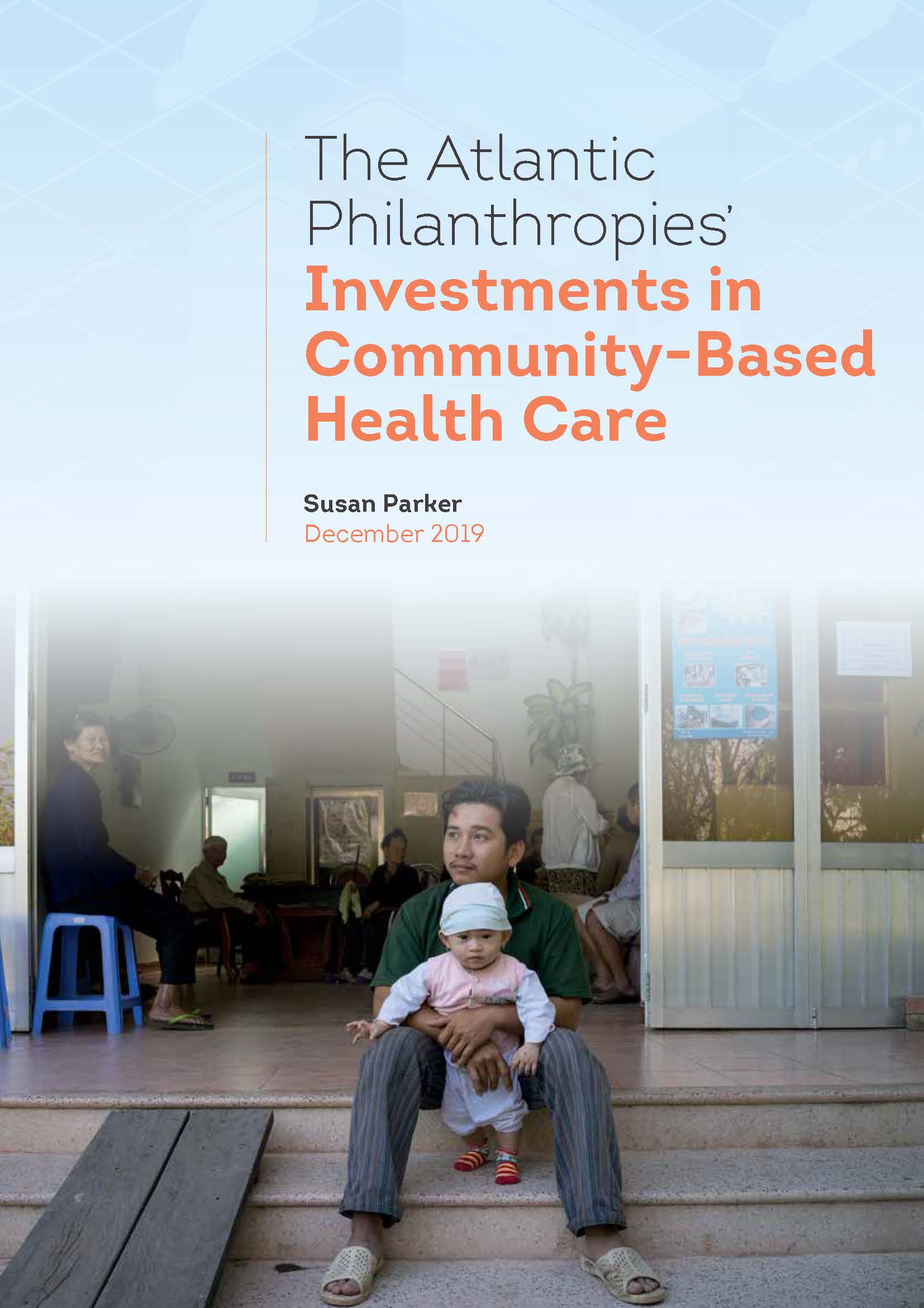 The Atlantic Philanthropies’ Investments in Community-Based Health Care ...